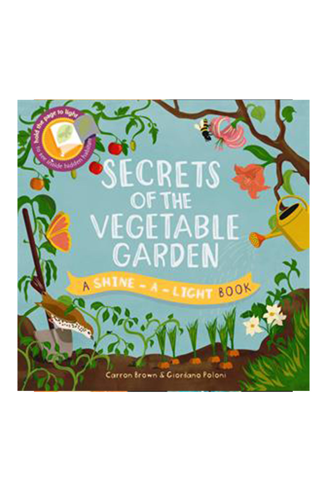 Secrets Of The Vegetable Garden: A Shine-The-Light Book – Hopscotch Kids OR